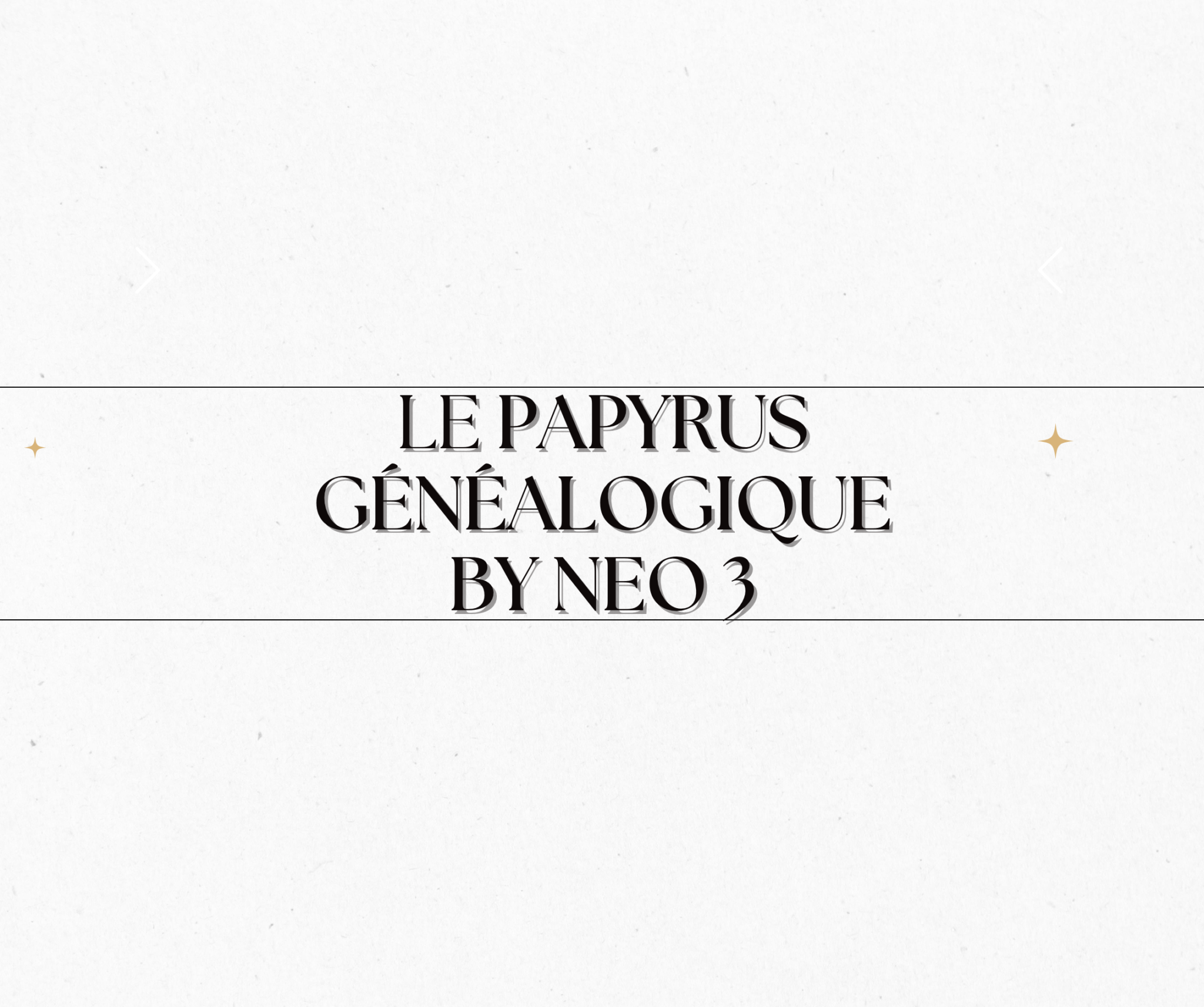 LE PAPYRUS DE NEO 3 : LE PAPYRUS DE VOTRE LIGNÉE GÉNÉALOGIQUE – L'art d ...